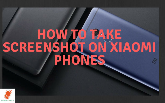 Learn How To Take Screenshot On Xiaomi Phone Phoneworld 2857