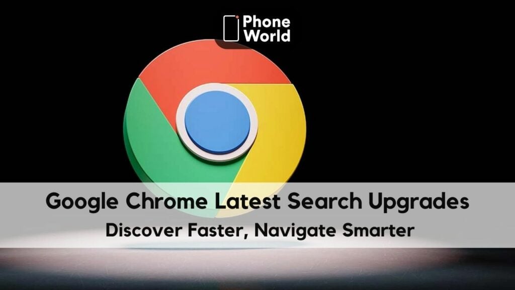 Google Chrome Search Update: Discover Faster, Navigate Smarter