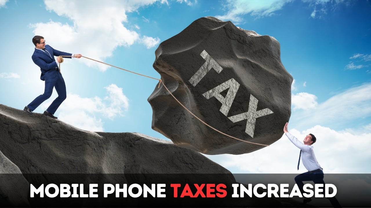 Mobile Phone Taxes Increased in Latest Budget: Details & Impact ...
