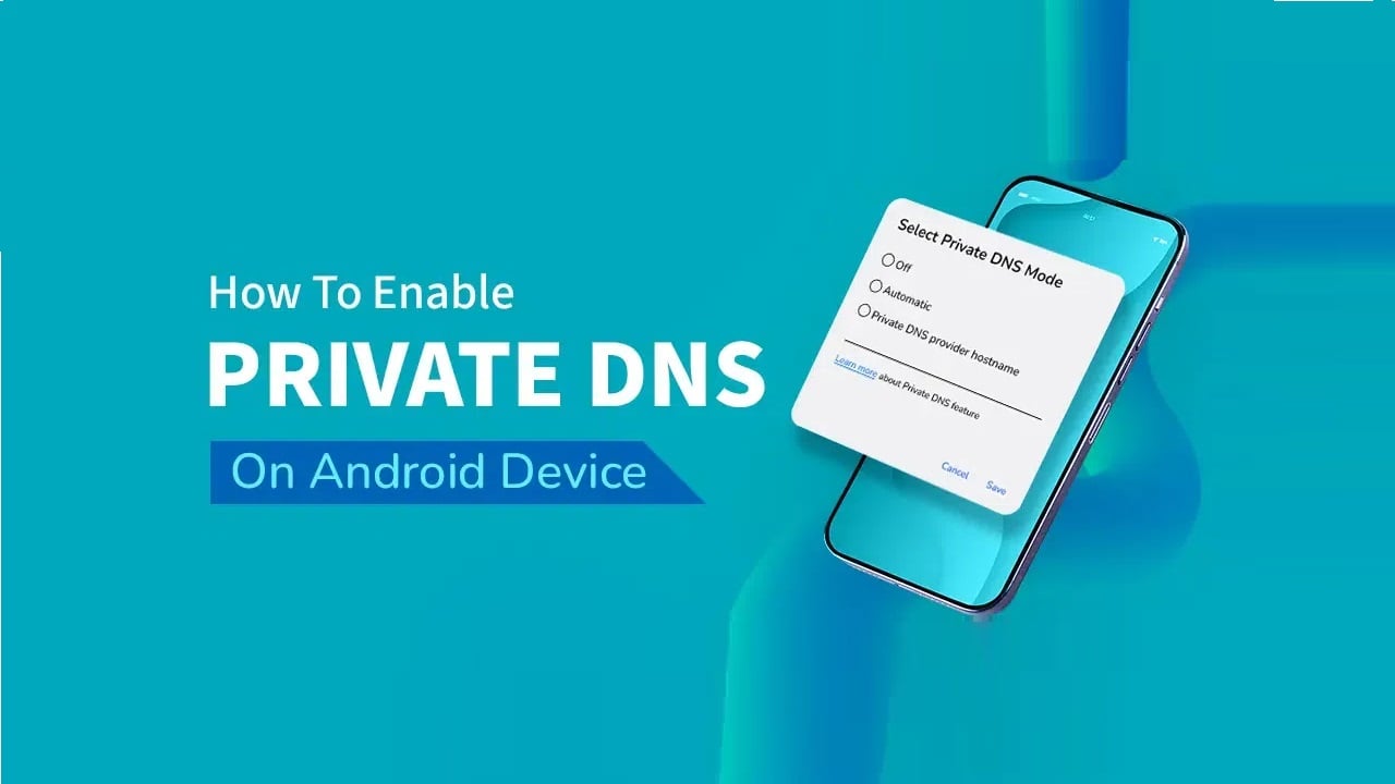 How to Turn On Private DNS Mode on Android and Why It’s Essential for ...